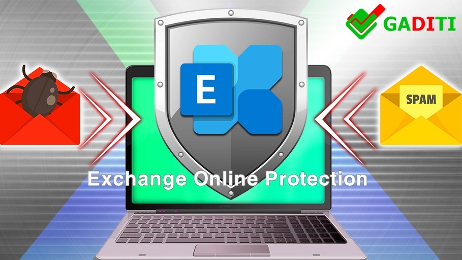 TƯ VẤN MUA VÀ TRIỂN KHAI EXCHANGE ONLINE PROTECTION
